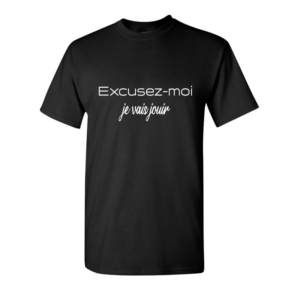T-Shirt - Excusez-moi - Cadeau Québec